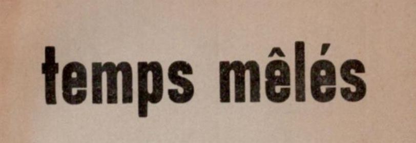 First Three Issues of Temps Mêlés | libcom.org